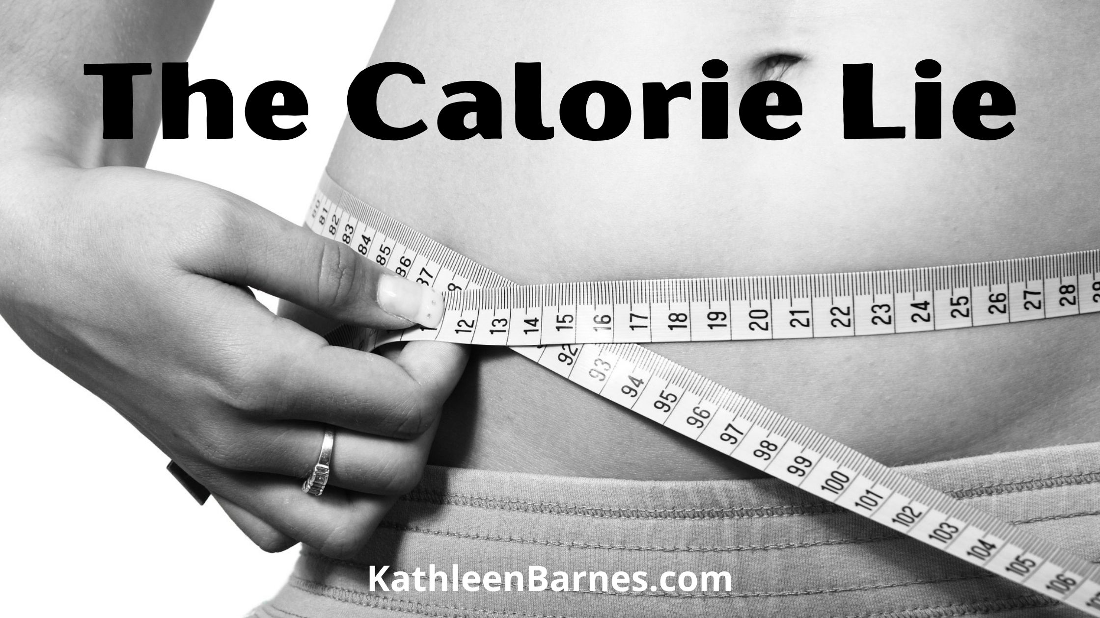 The Calorie Lie KathleenBarnes The Calorie Lie KathleenBarnes