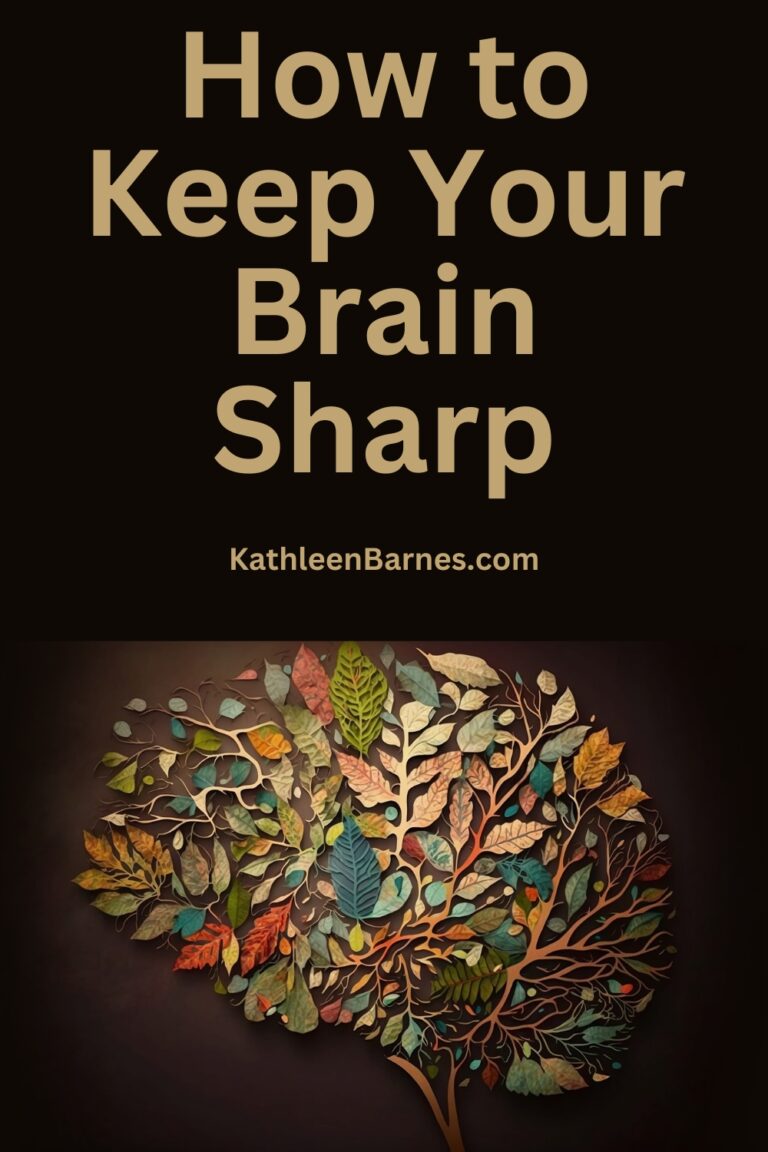 How To Keep Your Brain Sharp in Midlife and Beyond – KathleenBarnes.com